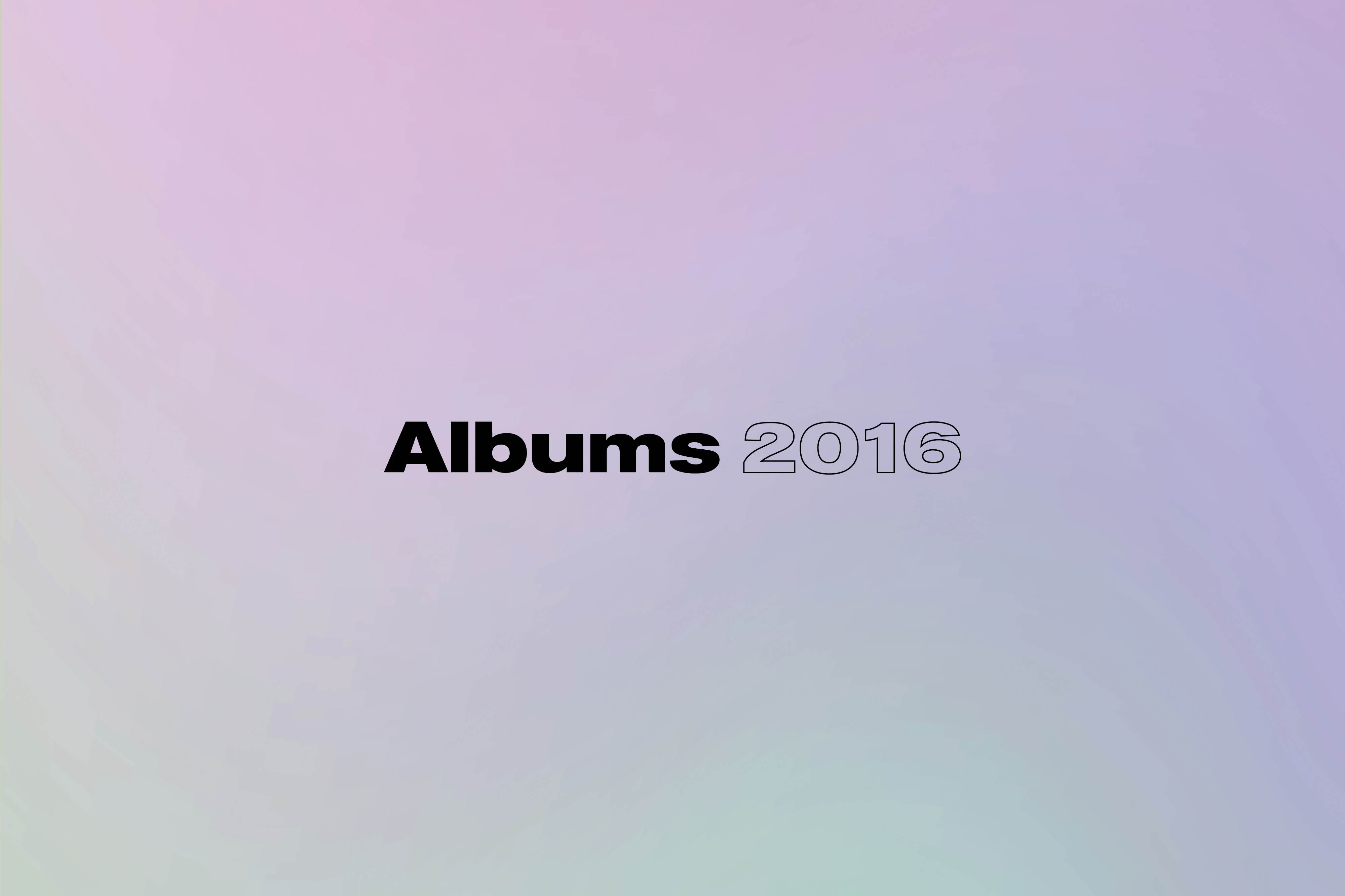 Albums Of The Year 2016