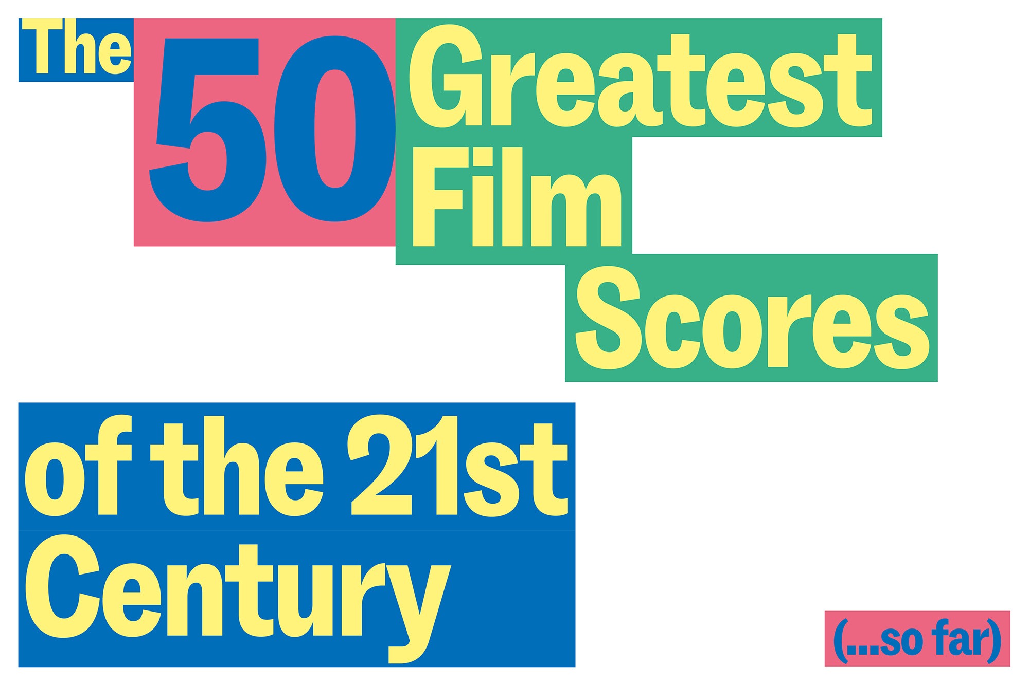 The 50 Greatest Film Scores of the 21st Century (...so far)